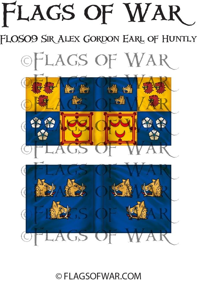 FLOS09 Sir Alex Gordon Earl of Huntly – Flags of War